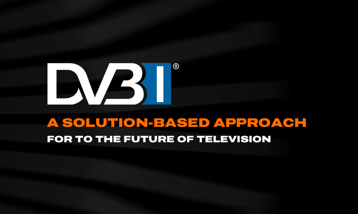 DVB-I: A Solution-Based Approach to the Future of Television - Sofia Digital